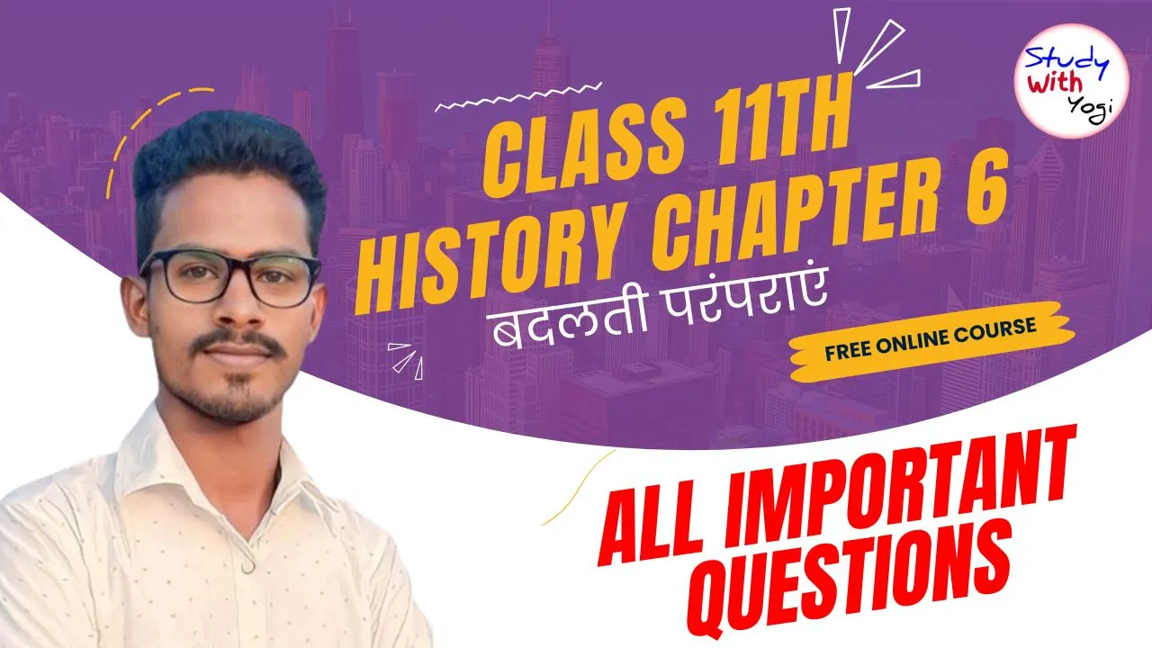Class 11 History Chapter 6 Changing Traditions Question Answer - Study ...